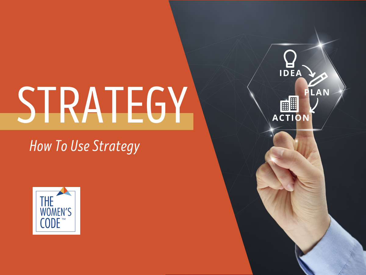 How To Use Strategy | The Women's Code