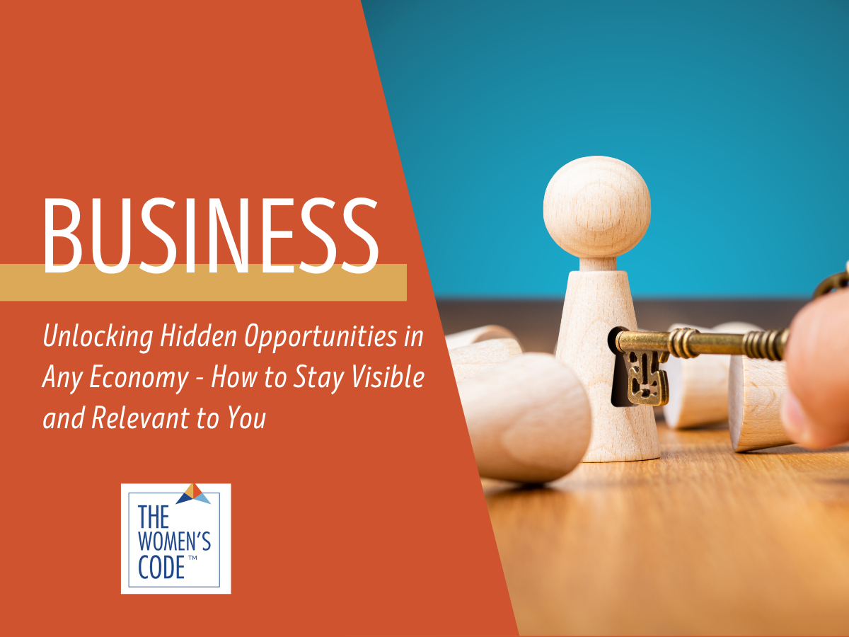 Unlocking Hidden Opportunities in Any Economy - How to Stay Visible and ...